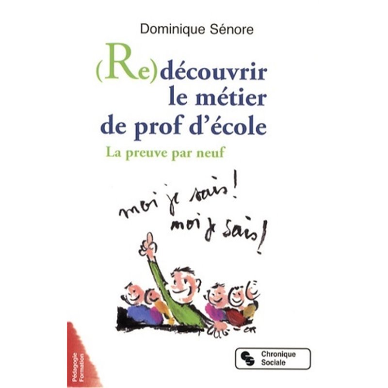 Redécouvrir le métier de prof d'école la preuve par neuf - Dominique ...